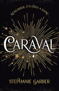 Caraval (Caraval #1) - Stephanie Garber - Résumé & Avis - Book Nerd